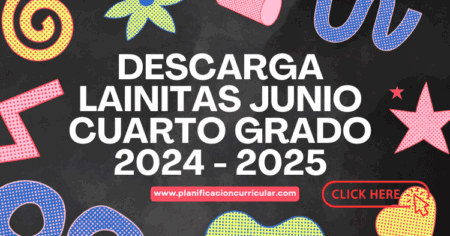 DESCARGA LAINITAS JUNIO CUARTO GRADO 2024 - 2025 | Planificacion Curricular