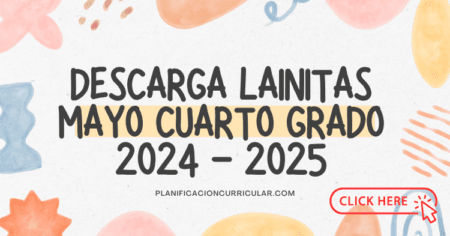 DESCARGA LAINITAS MAYO CUARTO GRADO 2024 - 2025 | Planificacion Curricular